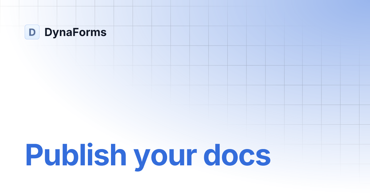 Publish your docs | DynaForms